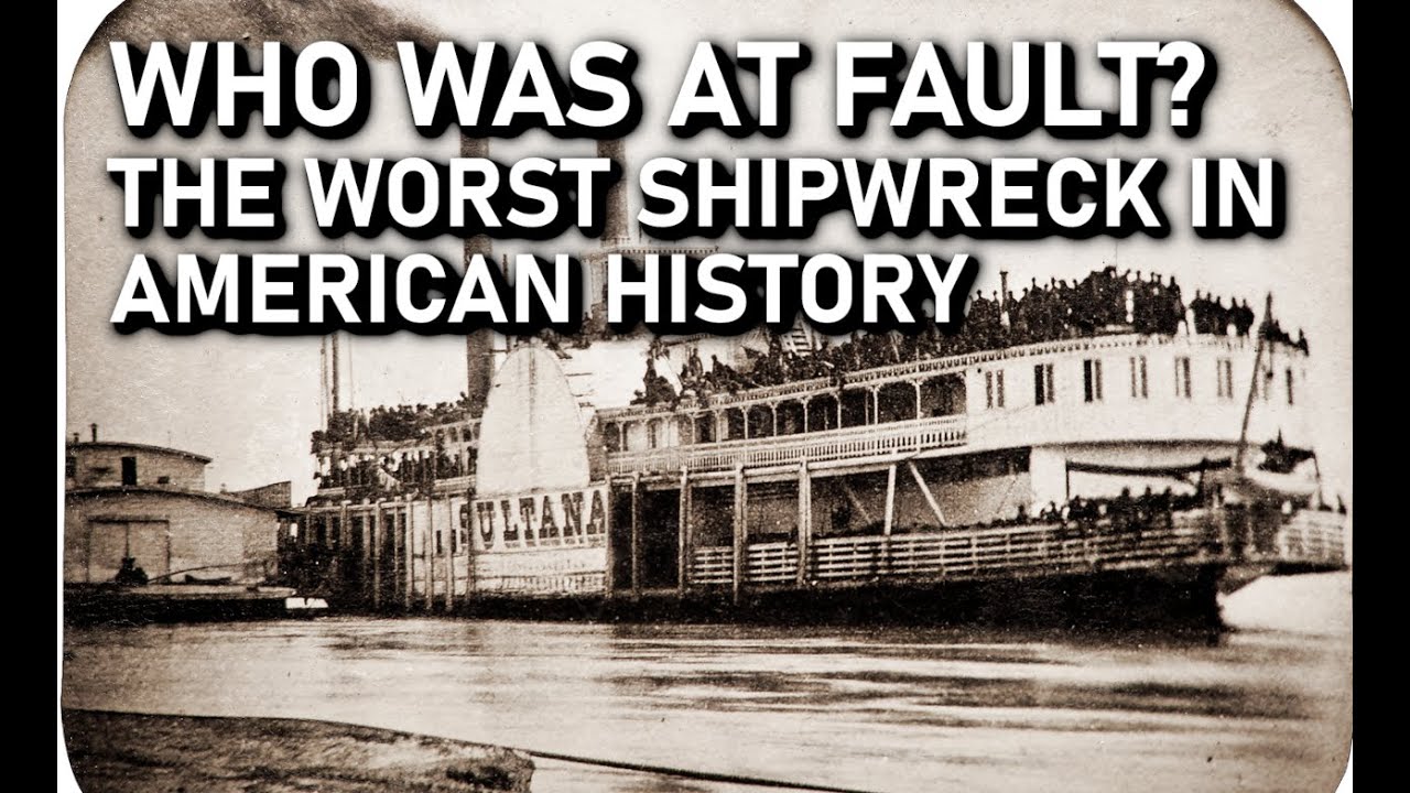 The Worst Maritime Disaster in American History - The Sultana - Ep 9 ...