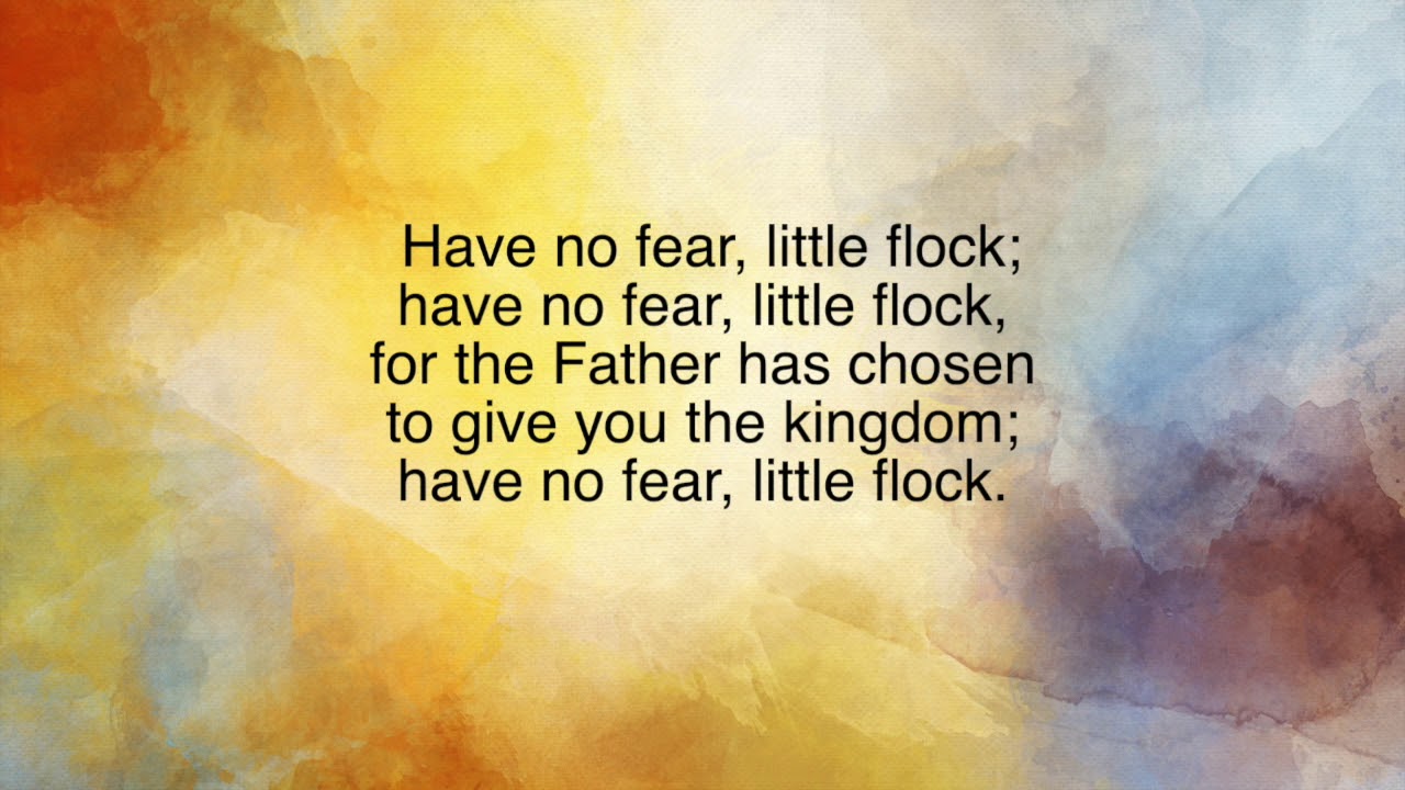 Have No Fear Little Flock