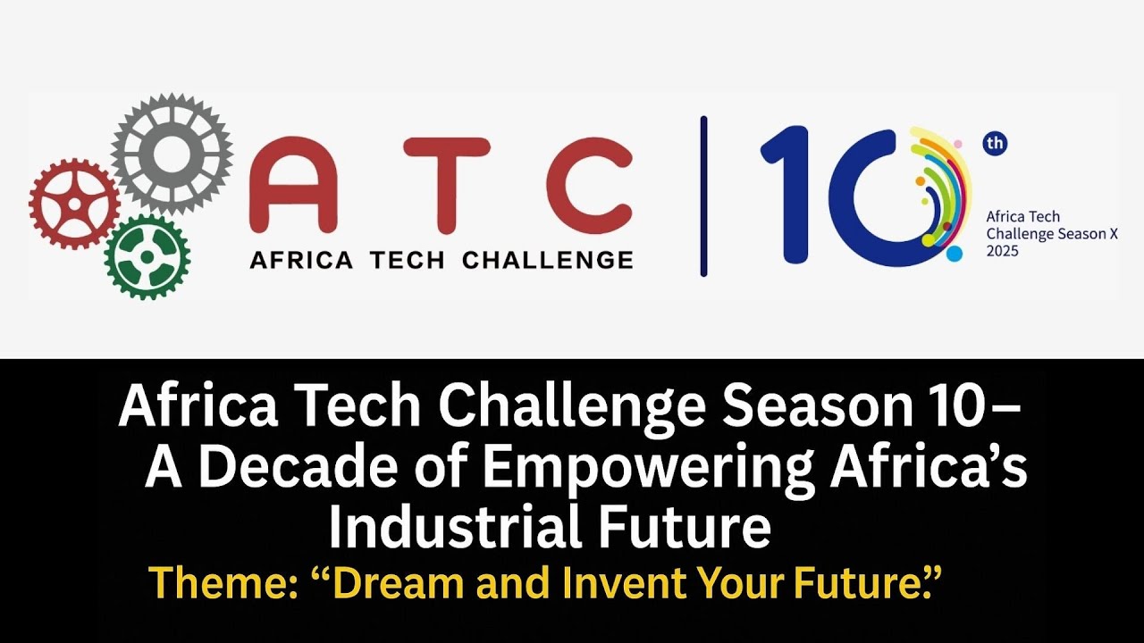Africa Tech Challenge Season 10-A Decade of Empowering Africa ...
