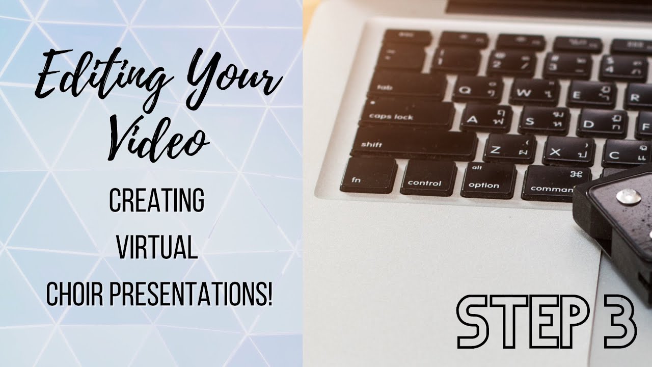 Creating Virtual Choir Presentations | Step 3 - YouTube