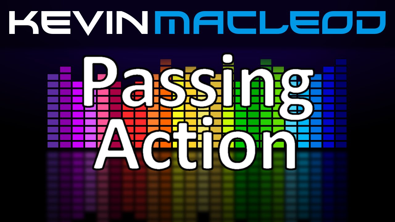 Kevin MacLeod: Passing Action - YouTube