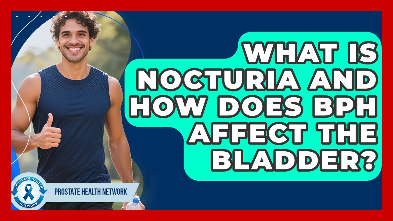 What Is Nocturia And How Does BPH Affect The Bladder? - Prostate Health ...