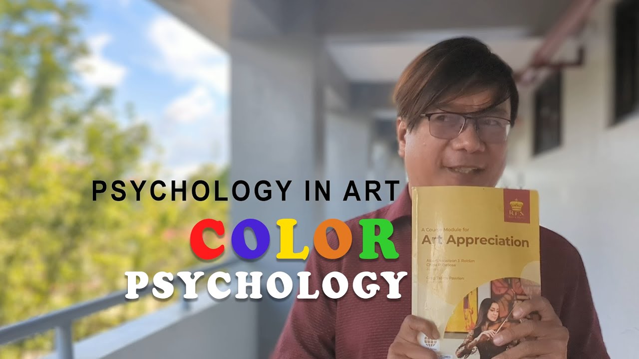 Art Appreciation - Psychology in Art - Color Psychology (Taglish ...
