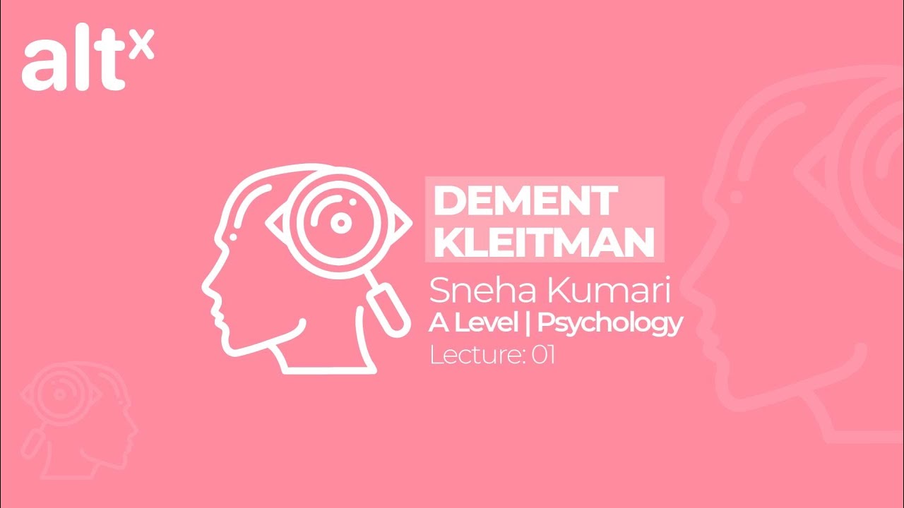 'E' DEMENT KLEITMAN (PART1) | AS Psychology - YouTube
