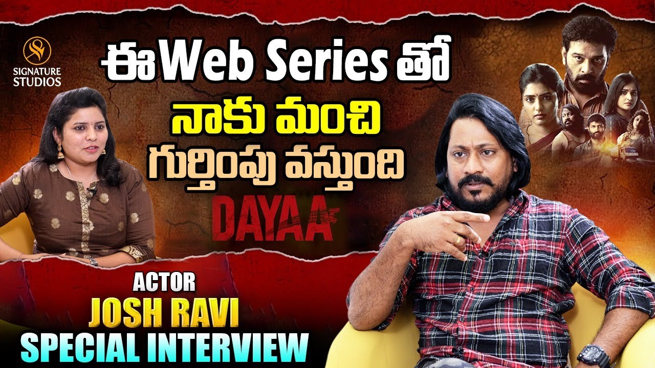 Actor Josh Ravi SPECIAL INTERVIEW | DAYA WEB SERIES | Signature Studios ...