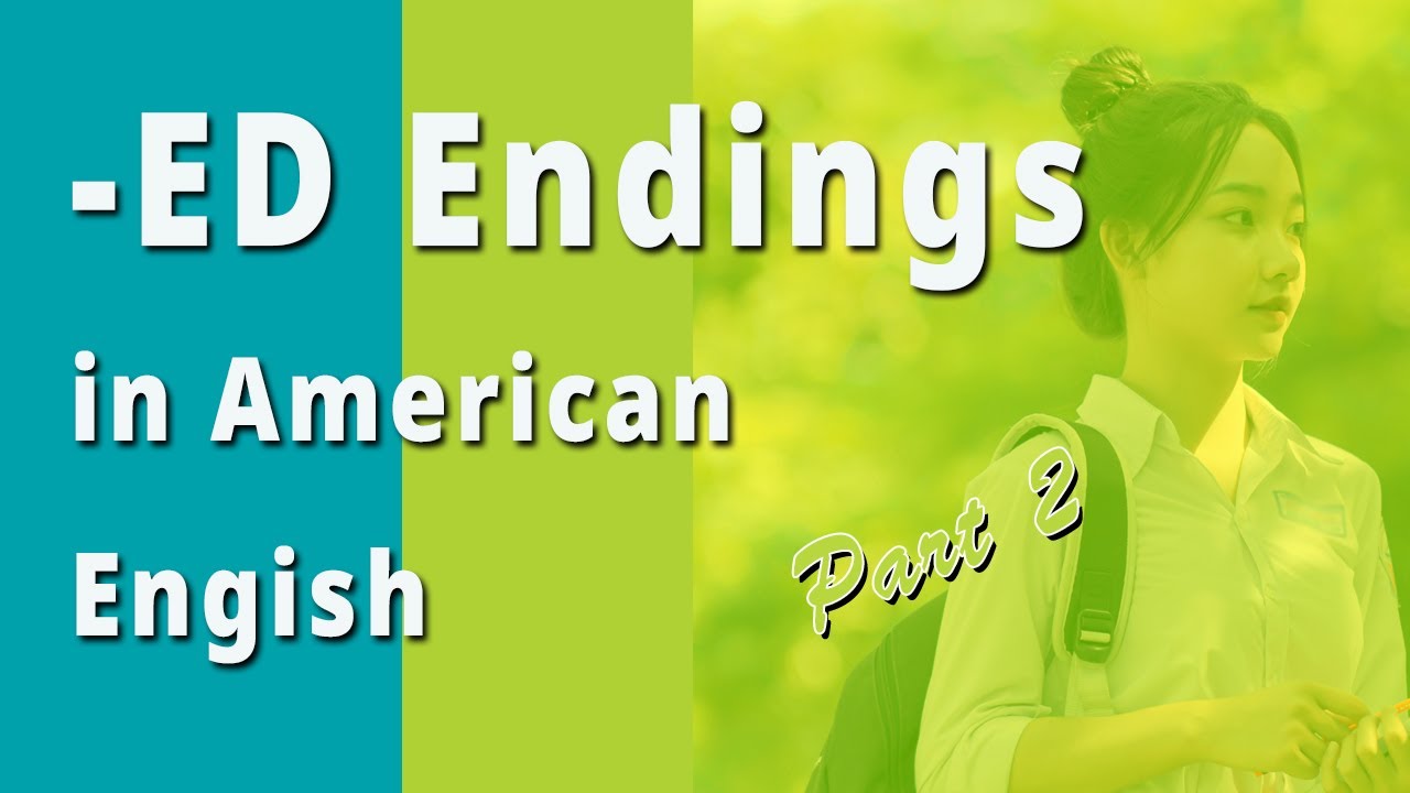 Practice Saying -ED endings in American English -- Part 2 - YouTube