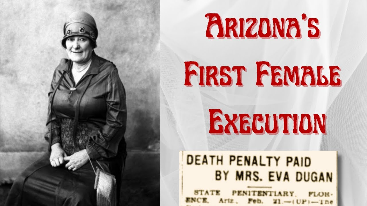 The Strange Case of Eva Dugan: Arizona's First Female Execution 👩‍⚖️ ...