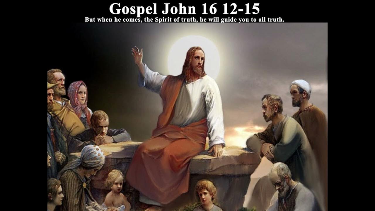 gospel-reflection-john-16-12-15-17-may-2023-youtube