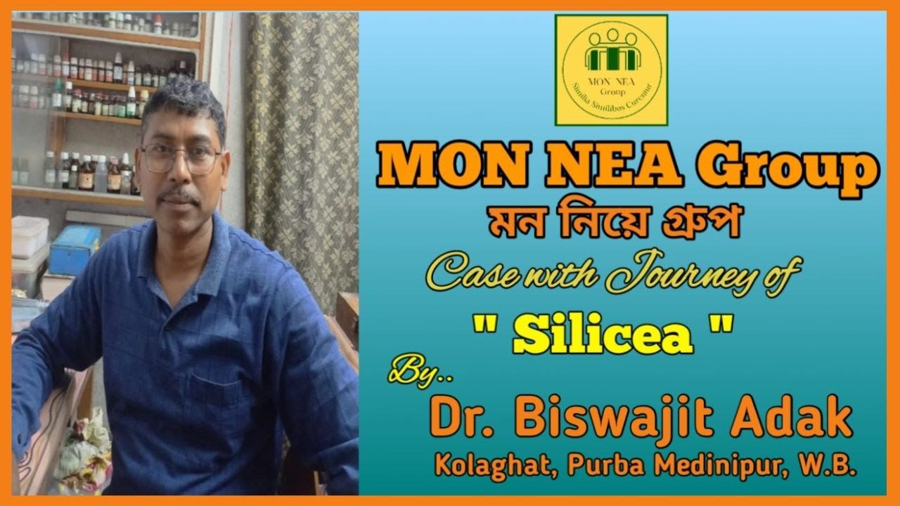 Case With Journey Of " Silicea " || Dr. Biswajit Adak || Mon Nea Group ...