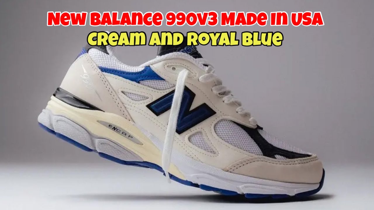 New Balance 990v3 Made In USA Cream And Royal Blue - YouTube