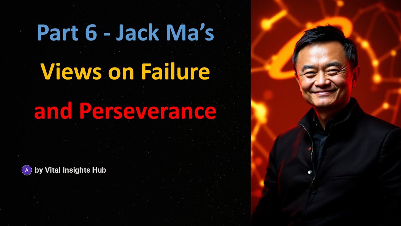 Jack Mas Entrepreneurship Experience Part 6 Jack Mas Views on Failure ...