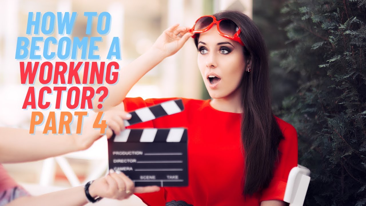 How to become a working actor? Part Four. - YouTube