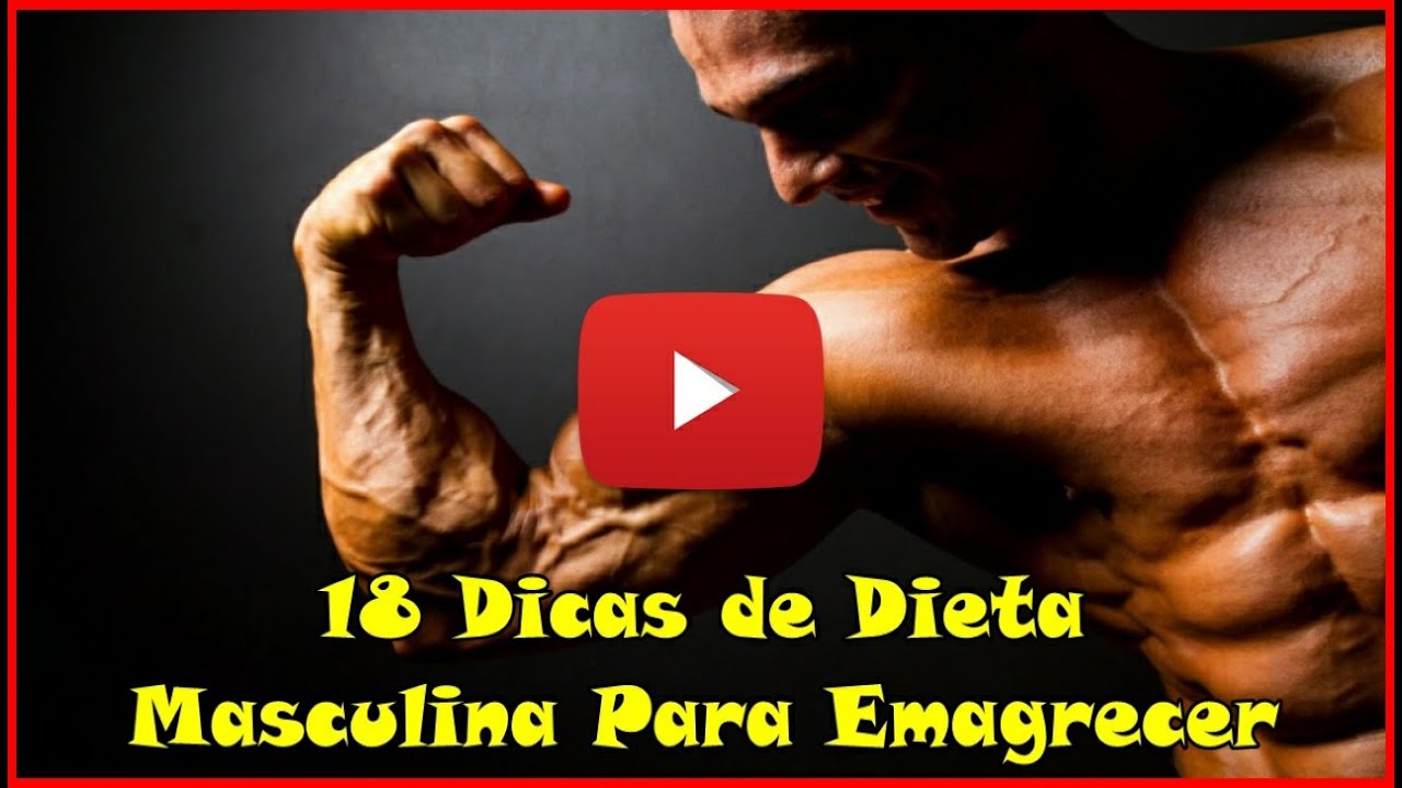 18 Dicas de Dieta Masculina Para Emagrecer - YouTube