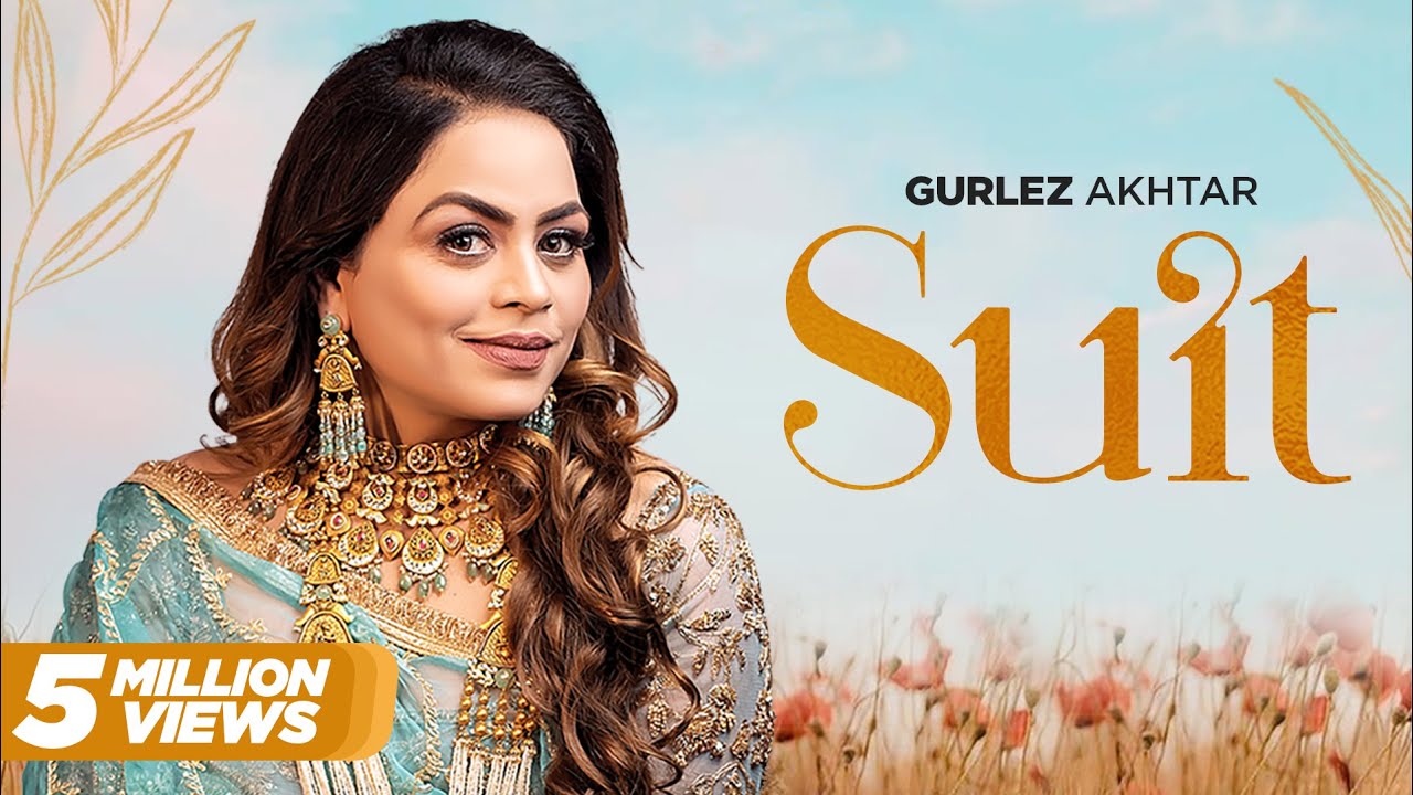 SUIT (OFFICIAL VIDEO) : Gurlez Akhtar | New Punjabi Songs | Latest ...