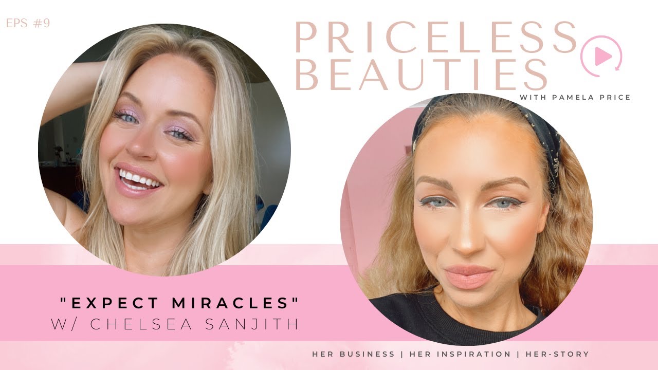 PRICELESS BEAUTIES PODCAST- { Eps 9 - Chelsea Sanjith } Expect Miracles ...