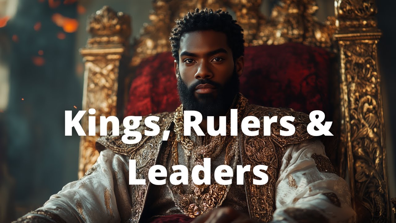 Kings, Rulers & Leaders - YouTube