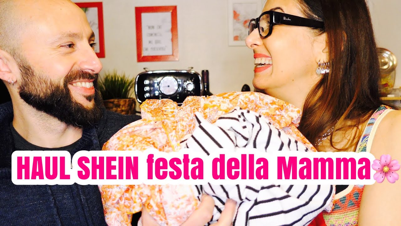 SHEIN: UNBOXO CON CHRIS L'HAUL FESTA DELLA MAMMA - YouTube