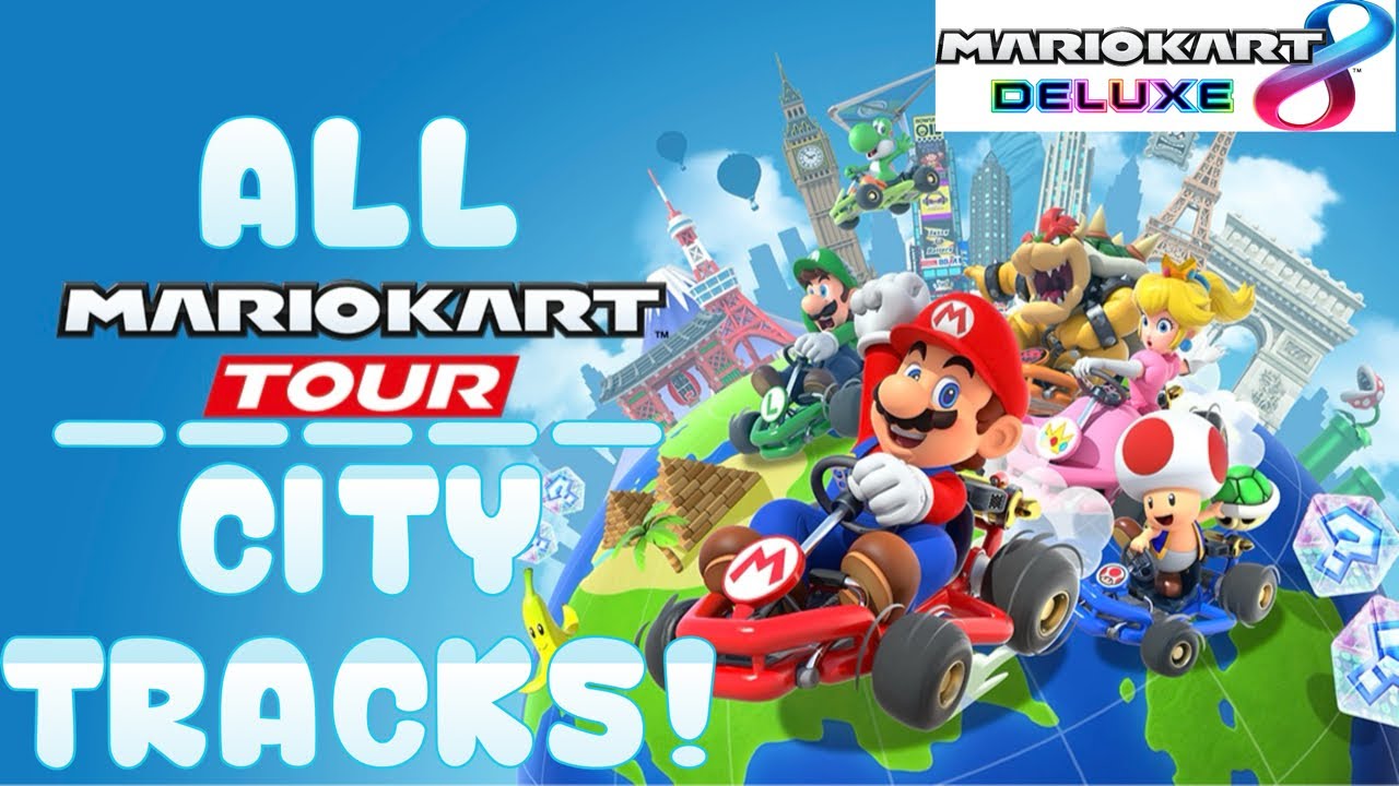ALL TOUR CITY TRACKS in Mario Kart 8 Deluxe! - YouTube
