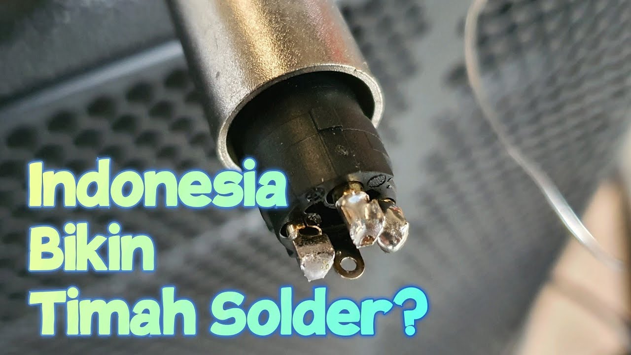 Indonesia Bisa Membuat Timah Solder Berkualitas? Perbandingan Timah ...
