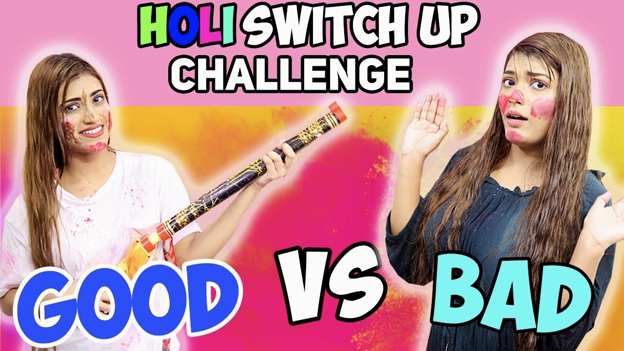 HOLI Switch Up Challenge Good Vs. Bad | SAMREEN ALI - YouTube