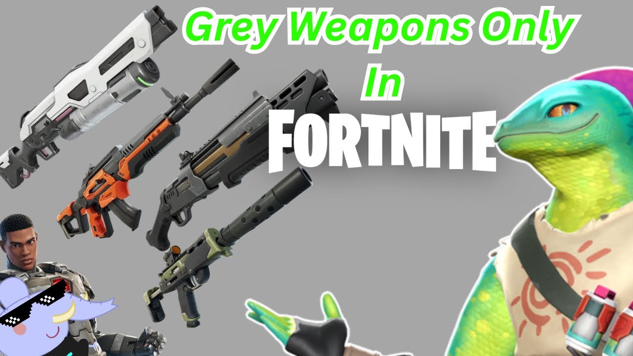 Grey Weapons only in Fortnite! - YouTube