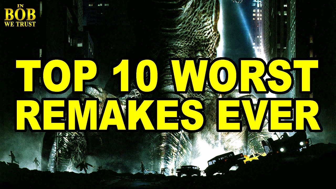 In Bob We Trust: TOP 10 WORST REMAKES EVER - YouTube
