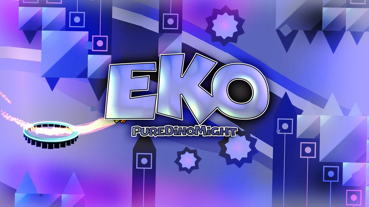 Eko 100% by PureDinoMight [Extreme Demon] - Geometry Dash - YouTube