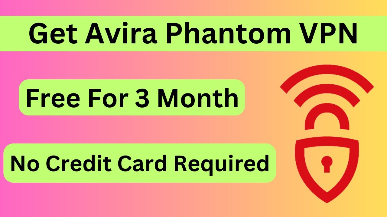 Get Avira Phantom VPN Pro 90 Days Free Trial 2024 | For Limited Time Offer | - YouTube
