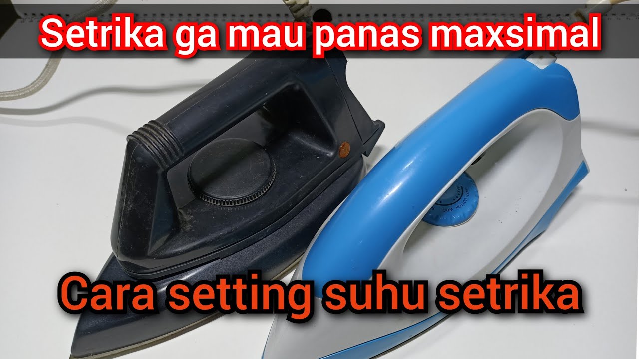 Setrika gak mau panas maksimal.. cara setting suhu setrika - YouTube