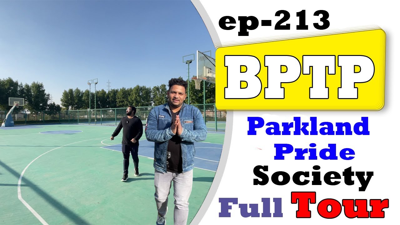 BPTP Parkland Pride Full Tour with Club Builder Floor Park Plot ...