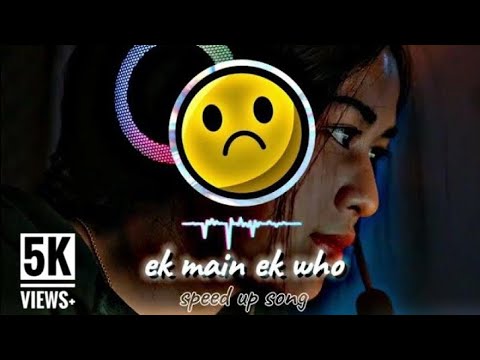 ek main ek who, Aur Shaamein keyi speed up song। TikTok trending song ...