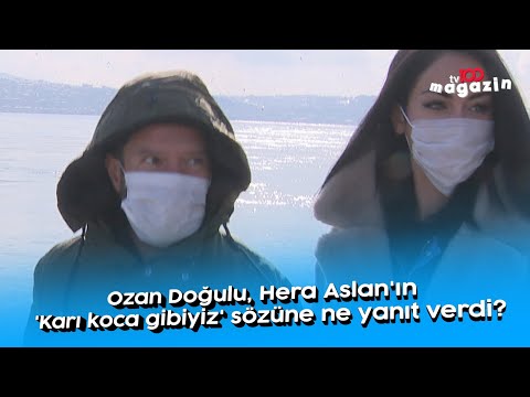 Ozan Doğulu, Hera Aslan'ın 'Karı koca gibiyiz' sözüne ne yanıt verdi?