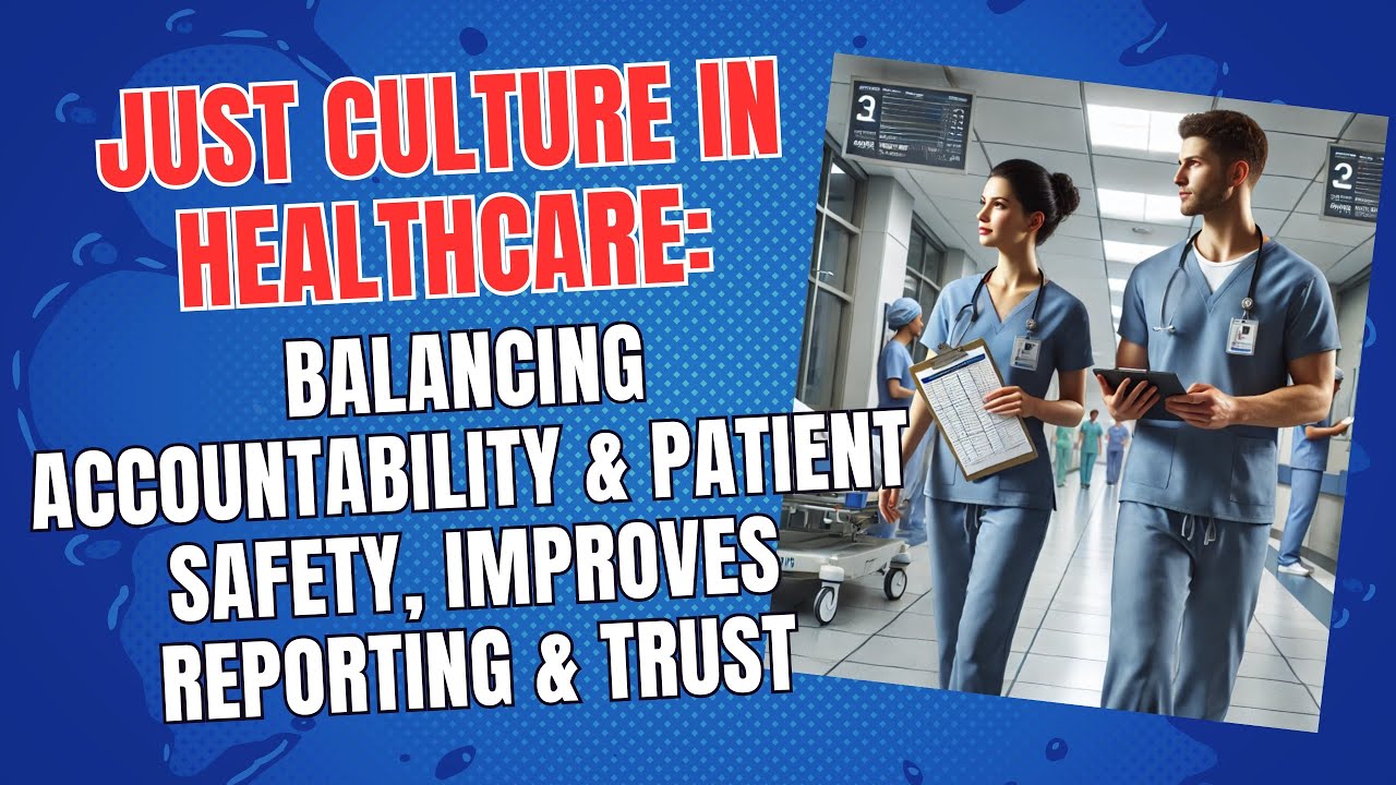 Just Culture in Healthcare: Balancing Accountability & Patient Safety ...
