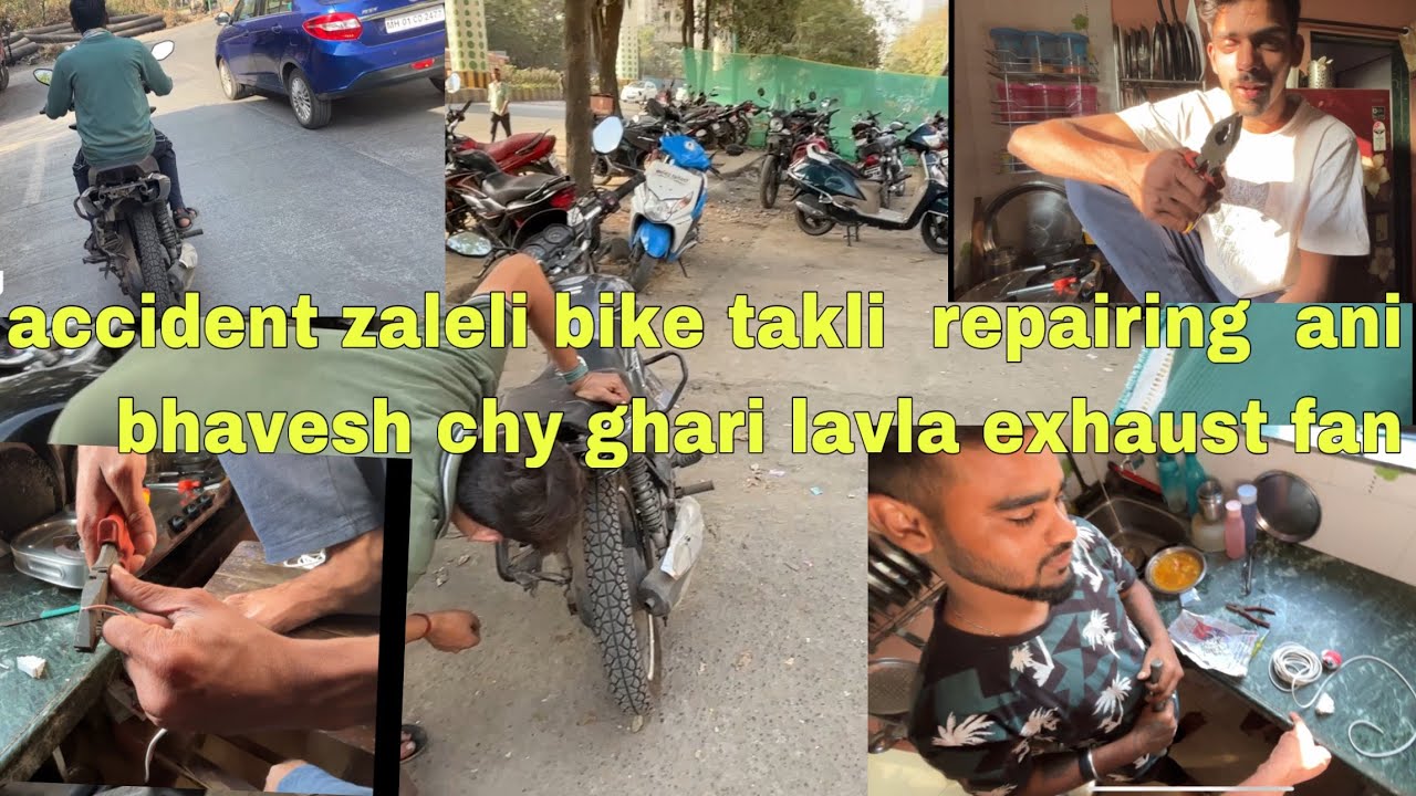 accident zaleli bike takli repairing ani bhavesh chy ghari lavla ...