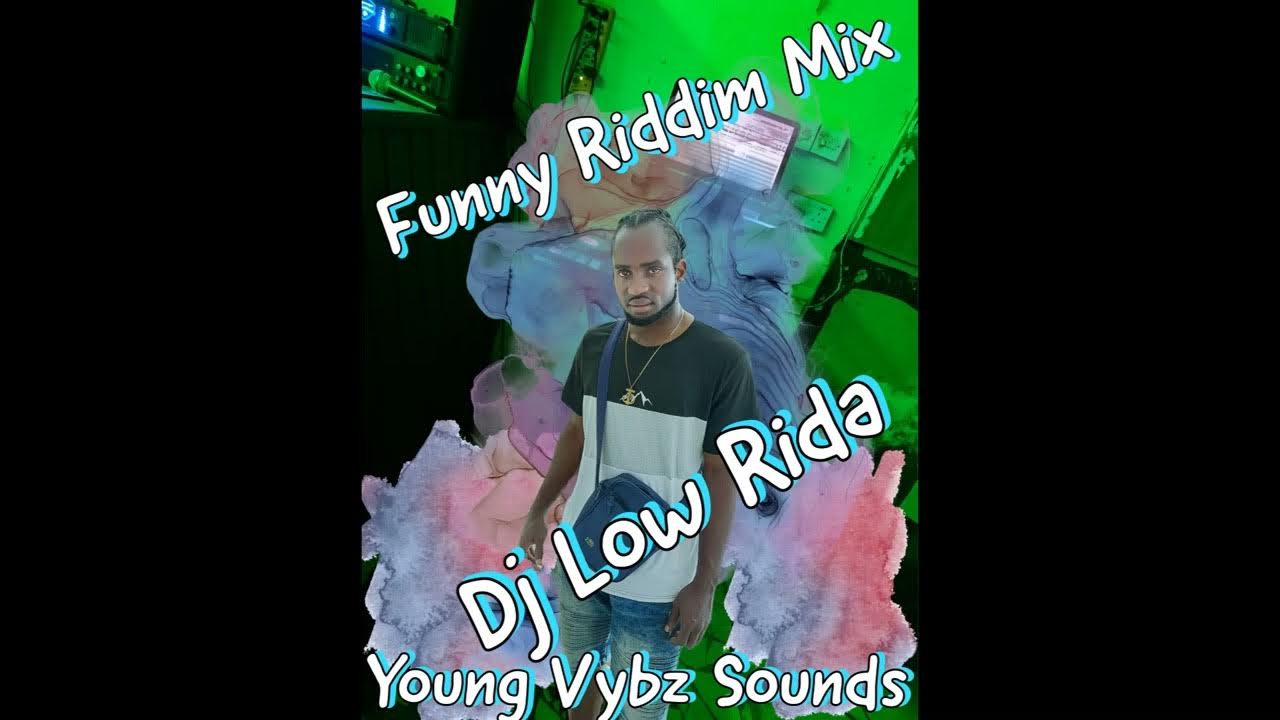 Funny Riddim, Nice, Tidy, Ghost Town, Icey G, Quan & Dj Taffy, Zone Rouge (Mixed By Dj Low Rida ...