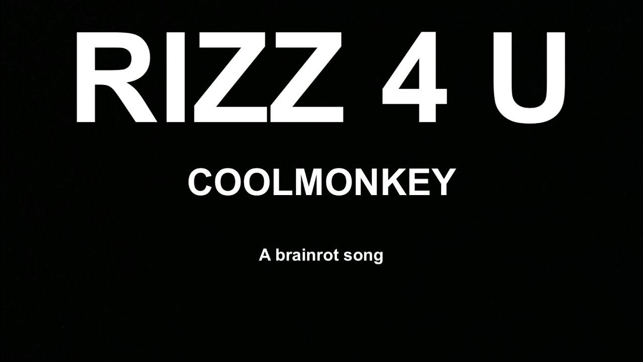 COOLMONKEY -RIZZ 4 U (a brainrot song) - YouTube
