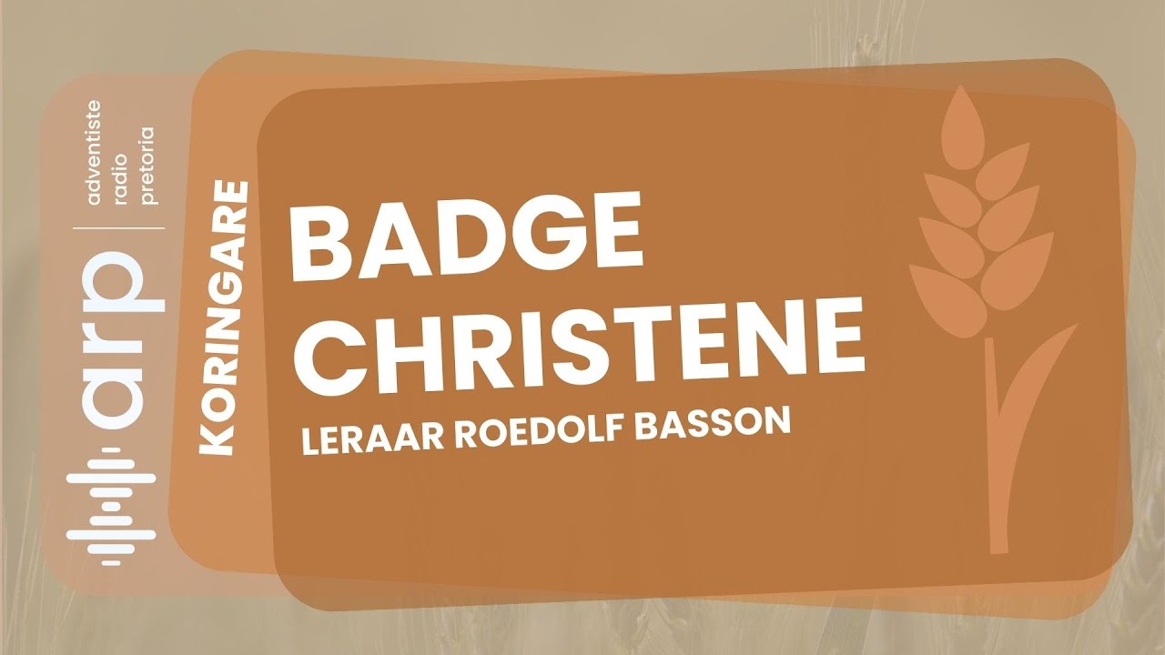 Badge Christene | Koringare E1 | Leraar Roedolf Basson | ARP - YouTube