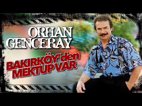 Bakırköy'den Mektup Var - Orhan Gencebay