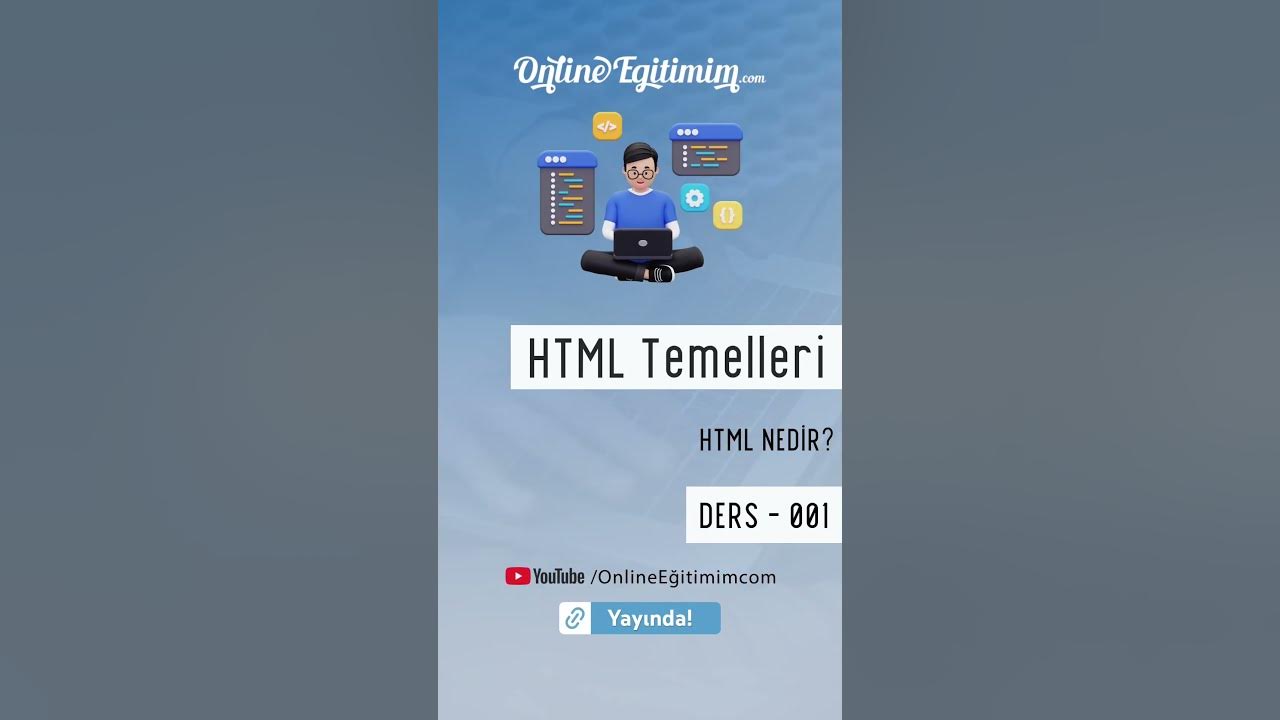 HTML Nedir? Temel Bilgiler ve İlk Adımlar | HTML Temelleri 1.Ders yayında! #coding #html #html5 ...