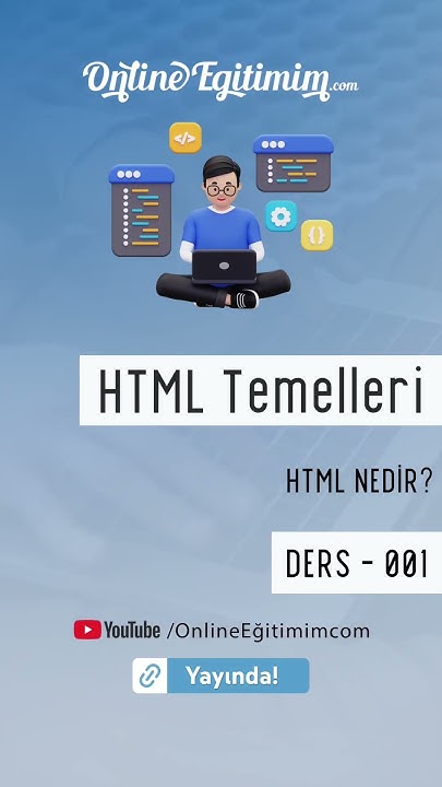 HTML Nedir? Temel Bilgiler ve İlk Adımlar | HTML Temelleri 1.Ders yayında! #coding #html #html5 ...