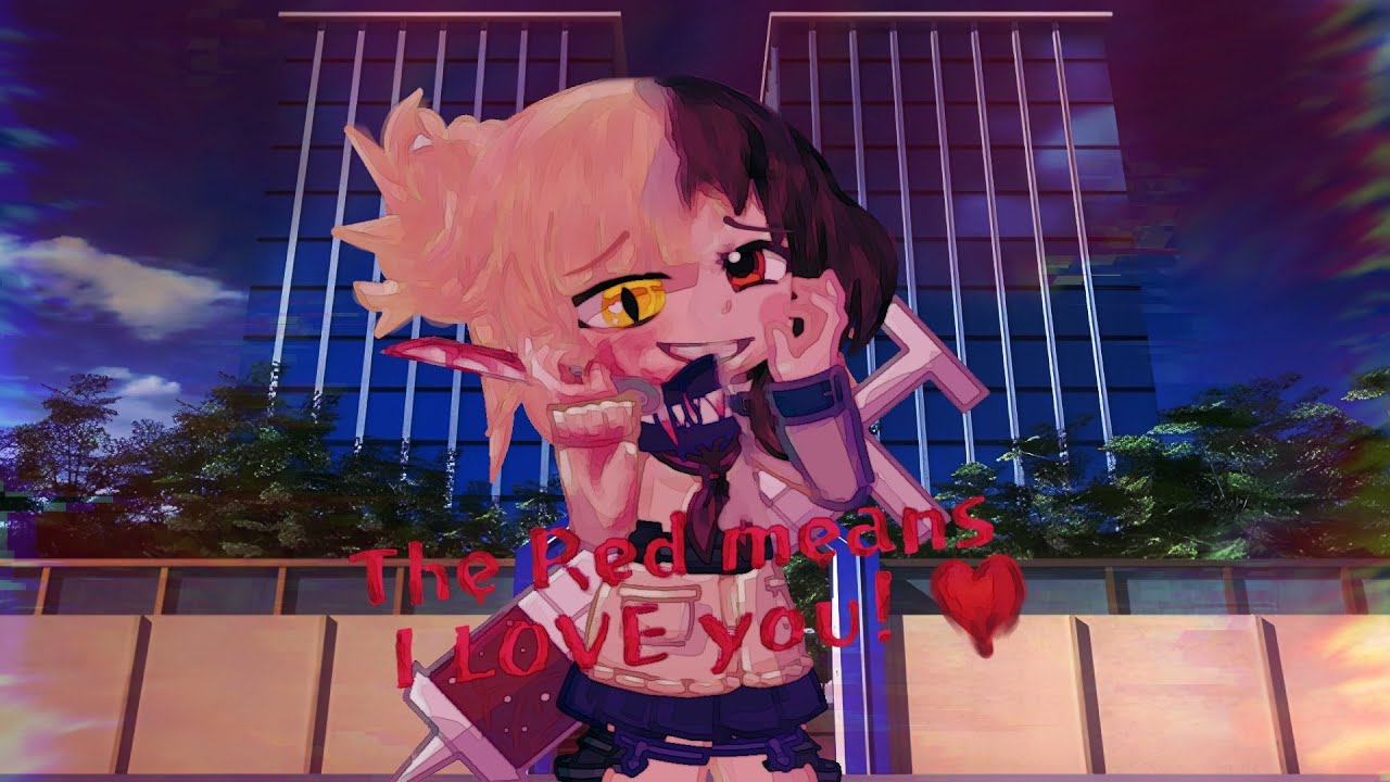 The Red means I LOVE YOU!! {Himiko toga} MHA - YouTube