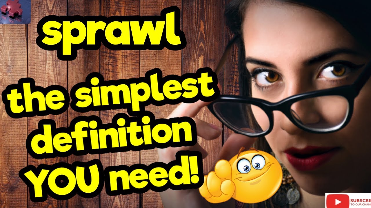 SPRAWL. The simplest definition YOU need!! #tellsvidetionary™ - YouTube