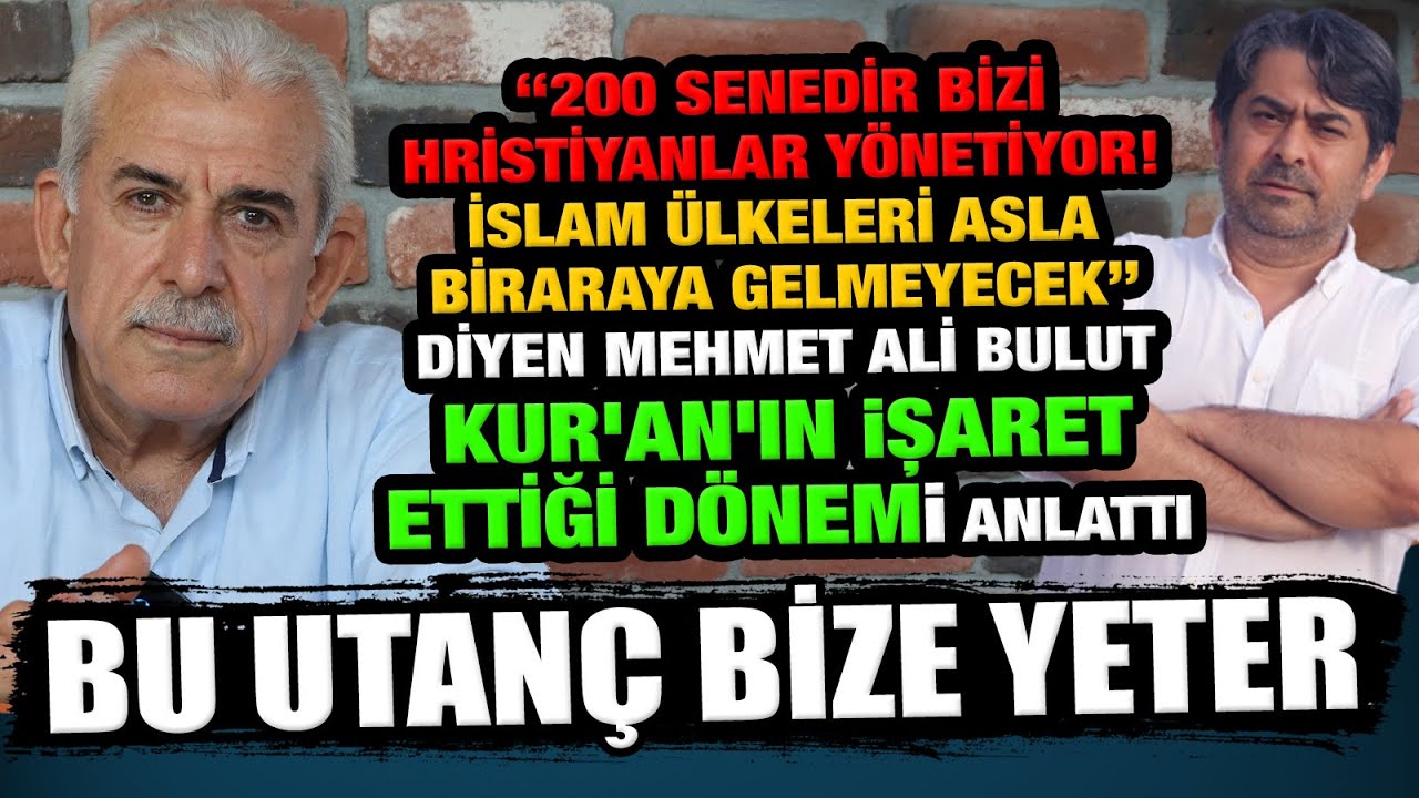 "BU UTANÇ BİZE YETER" diyen Mehmet Ali Bulut Kur'an'ın işaret ettiği ...