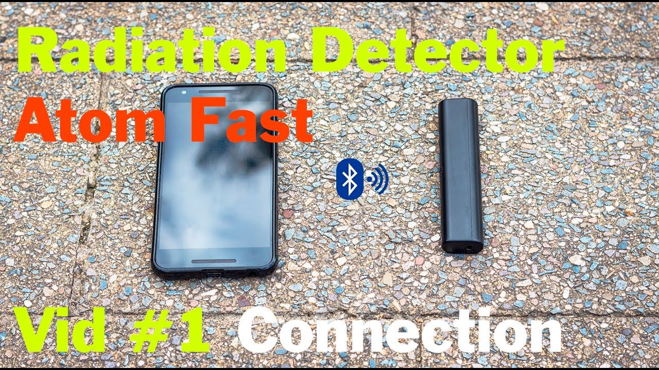 Connection Vid#1 | Radiation Detector - Atom Fast - YouTube