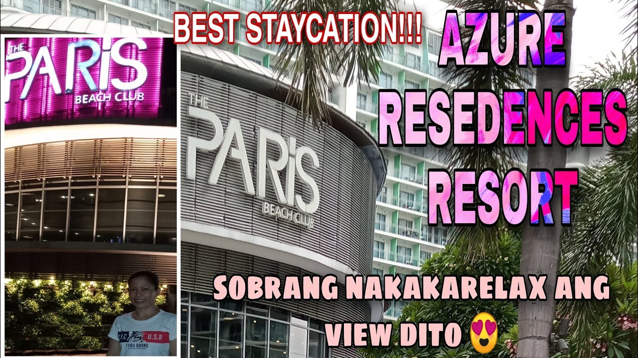 AZURE URBAN RESORT RESEDENCES / PARIS BEACH CLUB / GOOD FOR STAYCATION ...