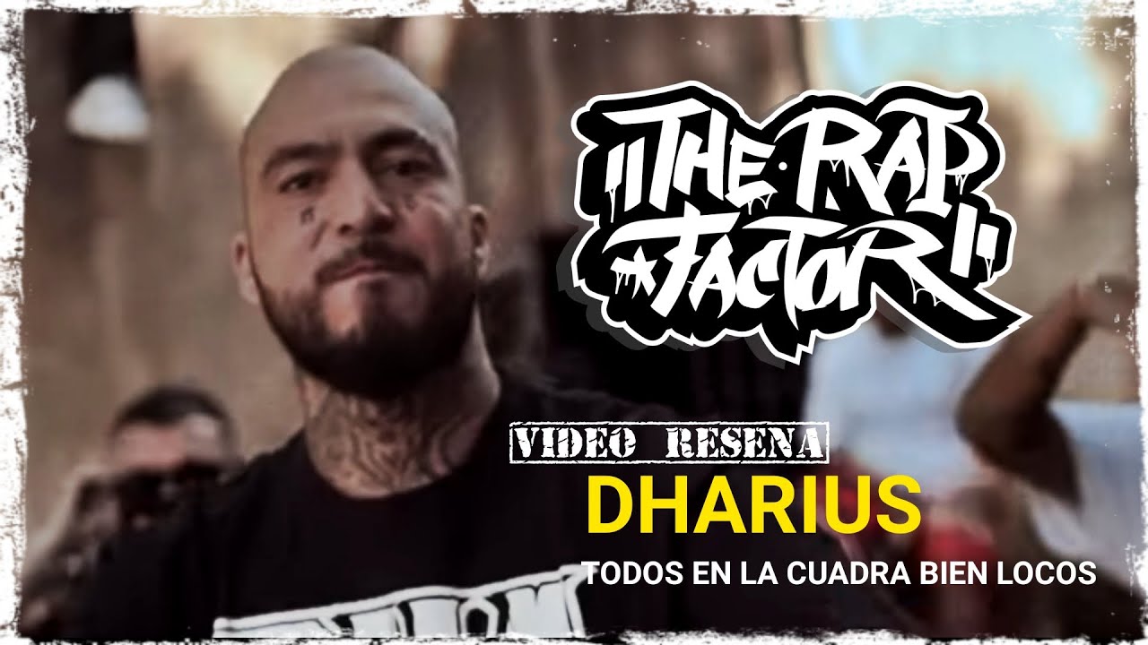 [THE RAP FACTOR] DHARIUS - TODOS EN LA CUADRA BIEN LOCOS C-KAN, GERA MX ...