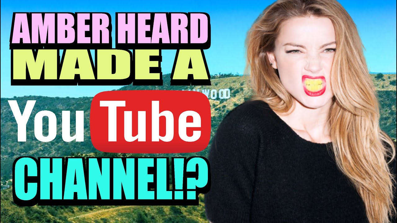 Amber Heard Made a YouTube Channel!? - YouTube