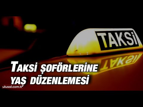 Taksi şoförleri için yaş düzenlemesi getirildi