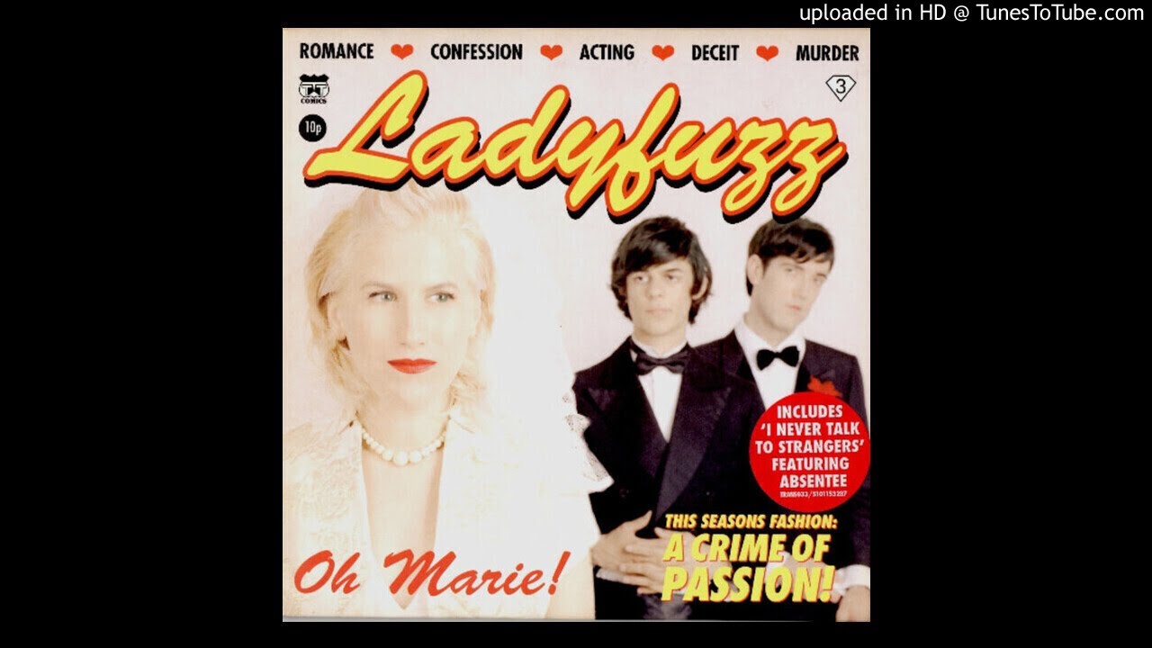 Ladyfuzz - I Never Talk To Strangers - YouTube