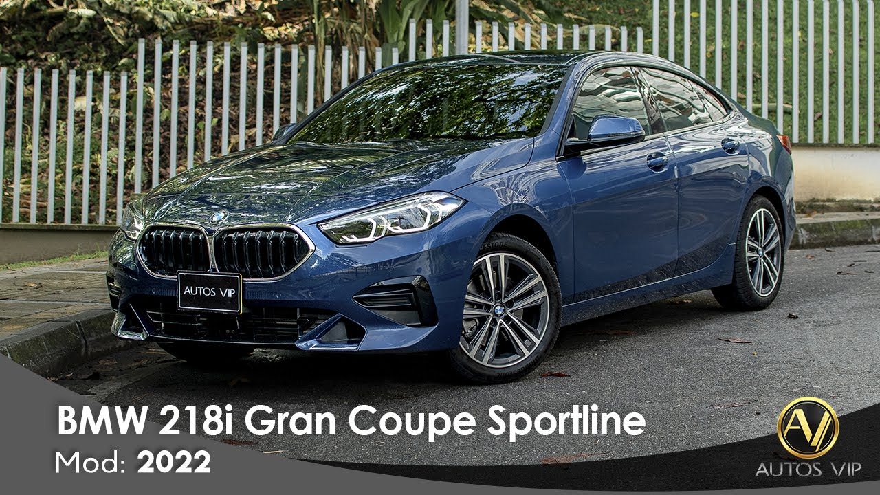 BMW 218i Gran Coupe Sportline | Modelo 2022 | Autos ViP - YouTube